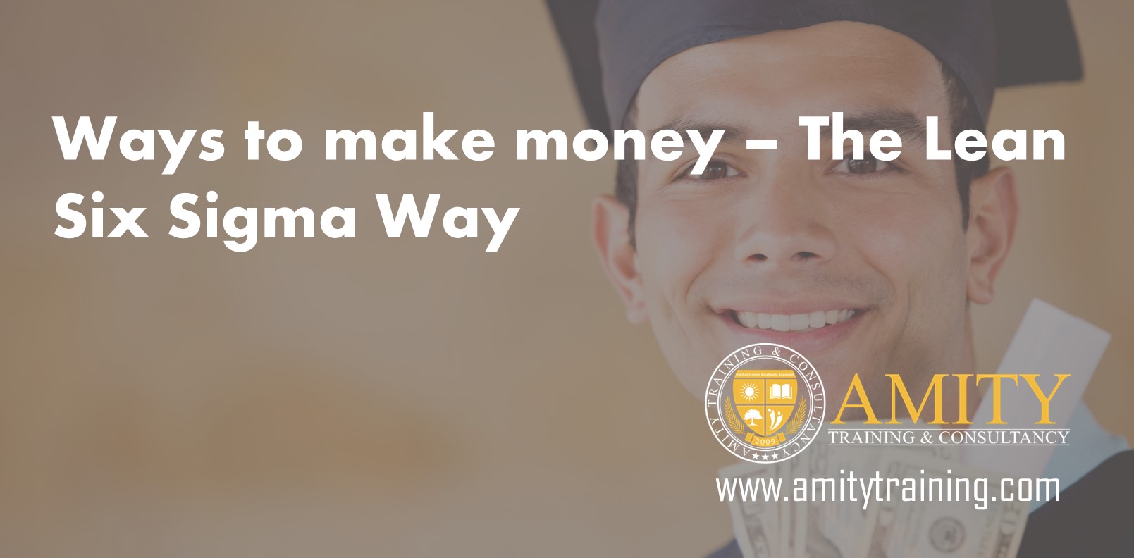 Ways to make money – The Lean Six Sigma Way – Amity Training and ...